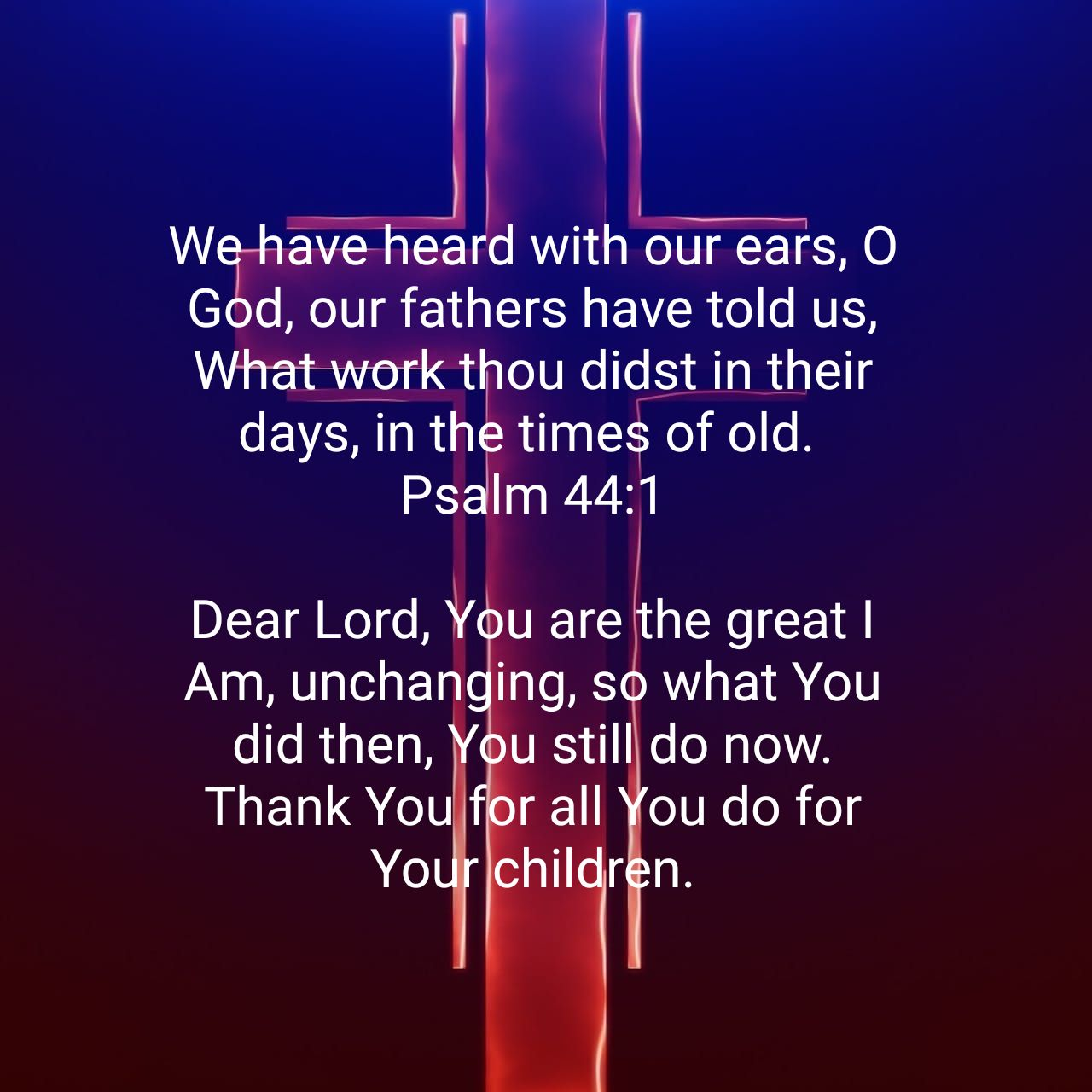 Psalm 44:1 Prayer | Praises & Phrases