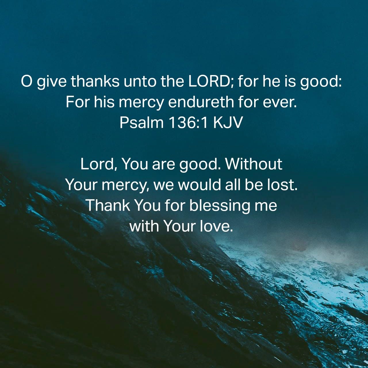 ‭Psalm‬ ‭136:1‬ ‭Prayer | Praises & Phrases