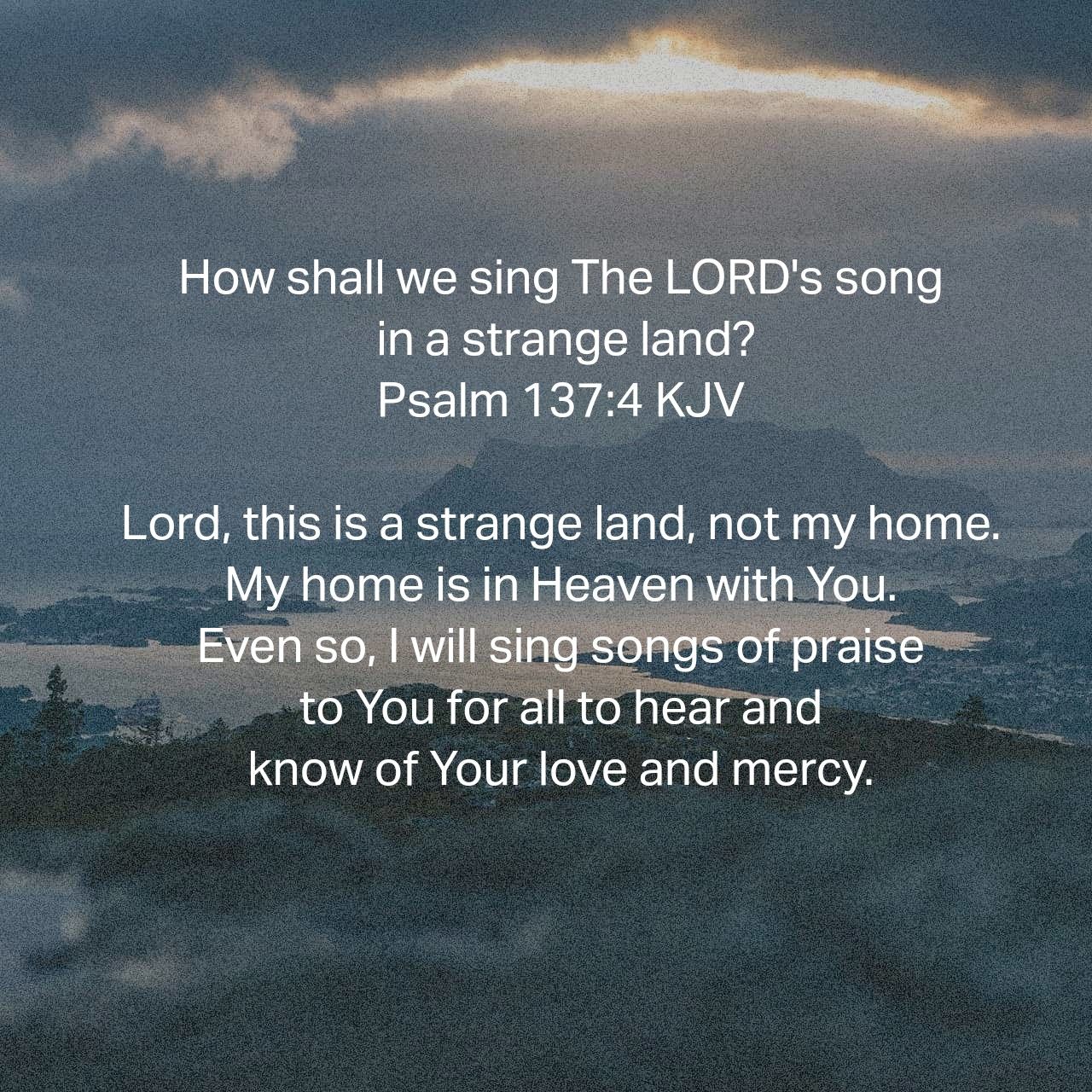 Psalm‬ ‭137:4‬ ‭Prayer | Praises & Phrases